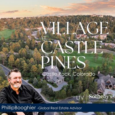 Castle Pines Village homes for sale - Phillip Booghier - LIV Sotheby's